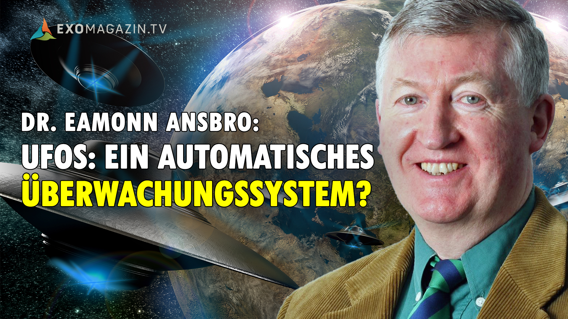 Sind UFOs Teil eines automatischen Überwachungssystems? - Dr. Eamonn ...